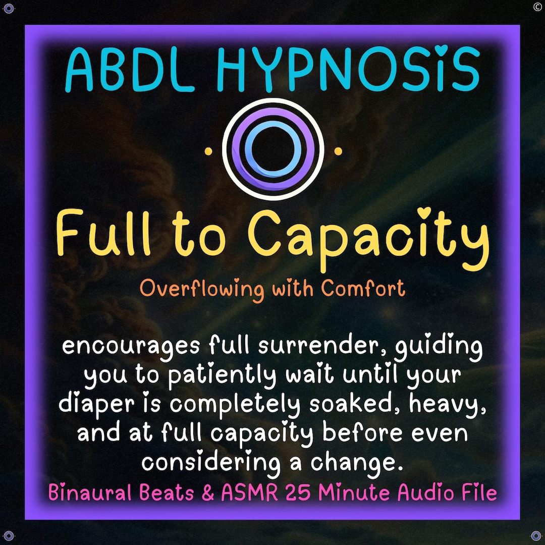 Full to Capacity ABDL Hypnosis Bladder and Bowel Accidents, Body ...