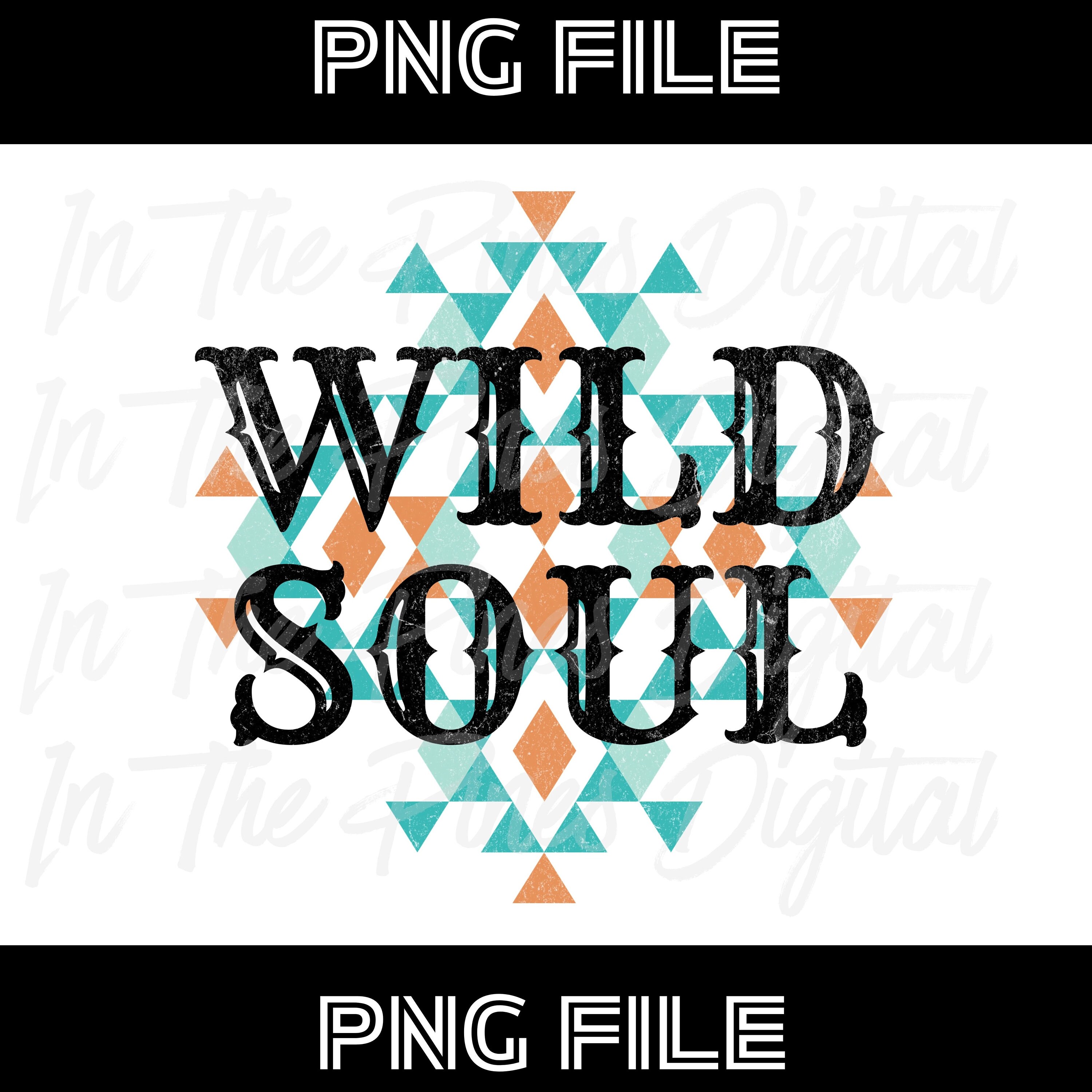Wild Soul Digital Download, Western Digital File, Rodeo PNG File, Aztec ...