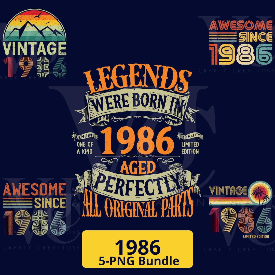 1986 Birthday PNG Bundle, Vintage 1986 Design, Legends Born 1986 ...