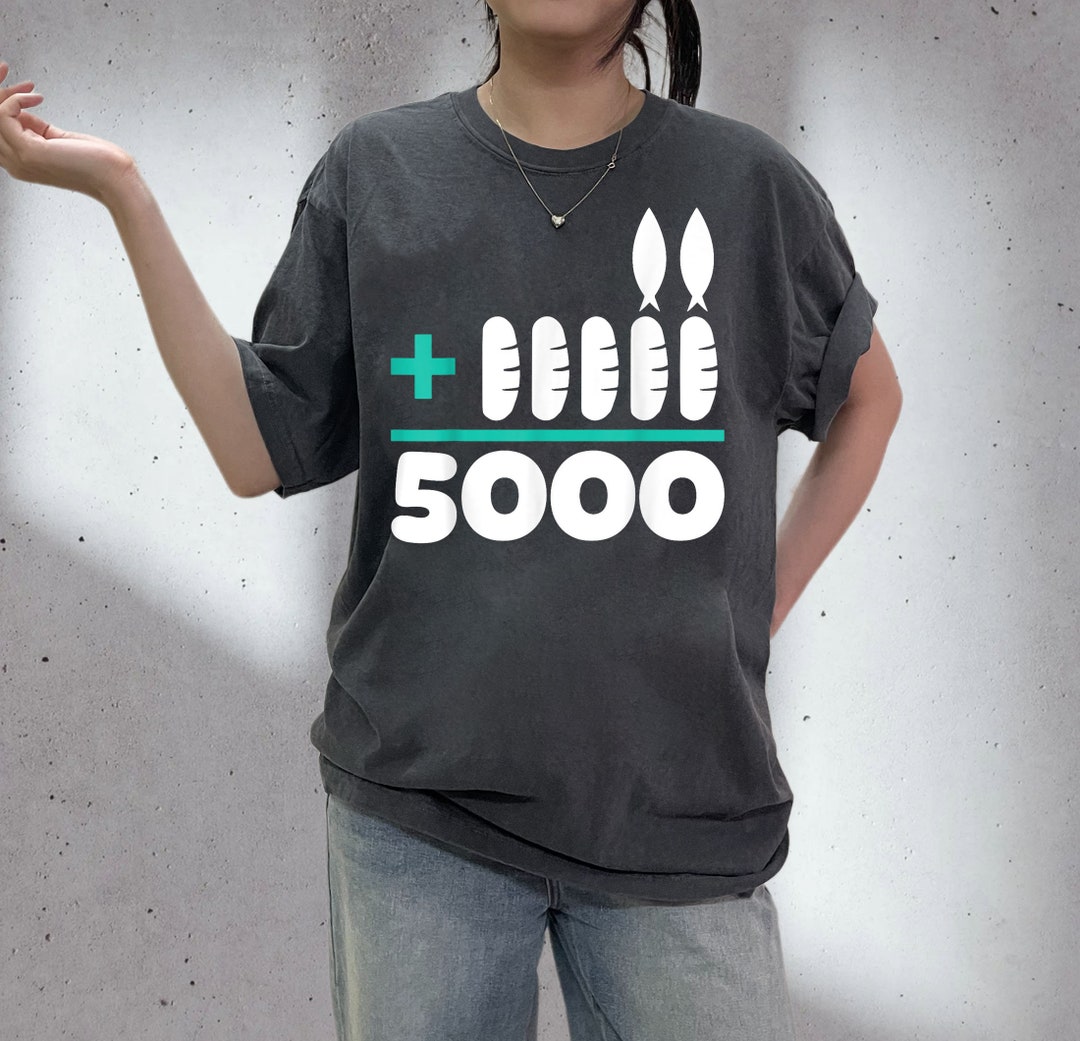 Five Loaves Plus Two Fish Equals 5000 Unisex Jersey Short Sleeve Tee ...