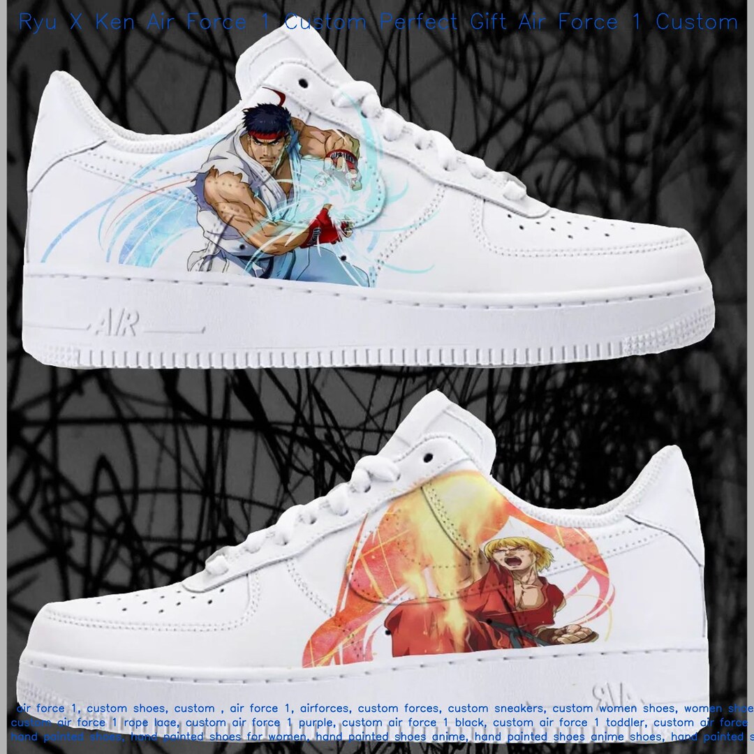 Ryu X Ken Air Force 1 Custom Perfect Gift Air Force 1 Custombuy Now ...