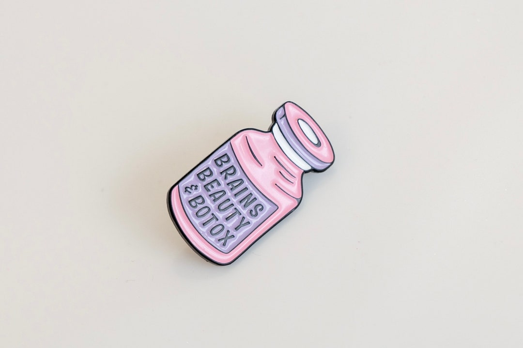 Brains, Beauty & Botox Pin Badge - Etsy