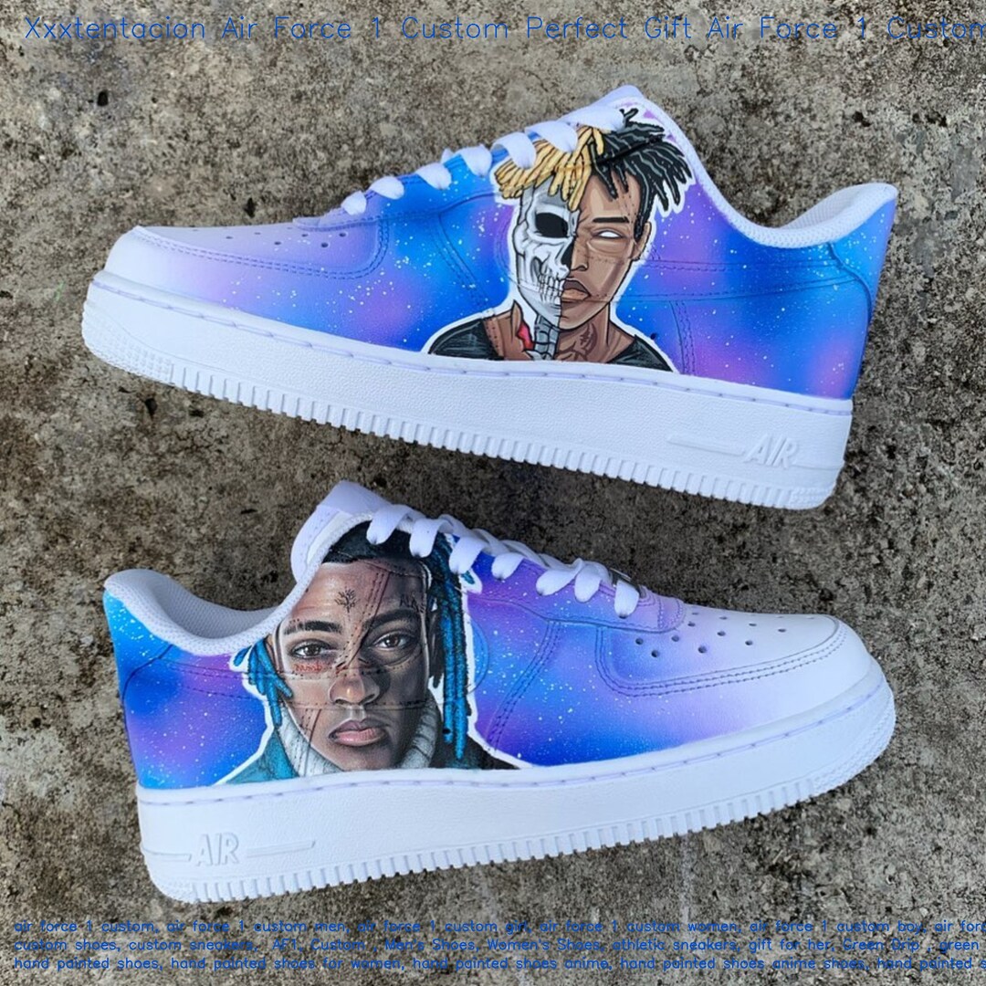 Xxxtentacion Air Force 1 Custom Perfect Gift Air Force 1 Custombuy Now ...