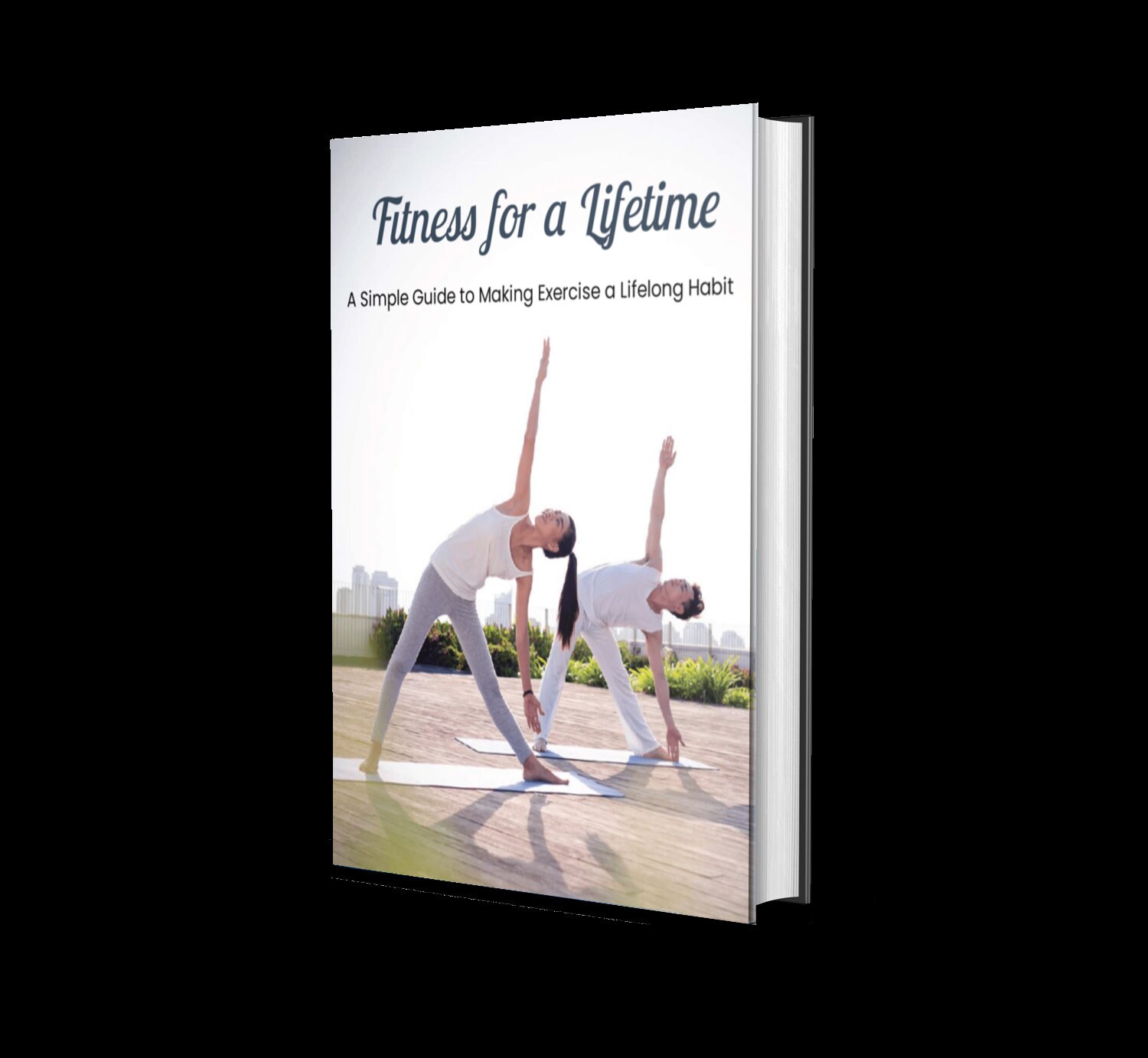 Fitness for a Lifetime: A Simple Guide to Making Exercise a Lifelong ...