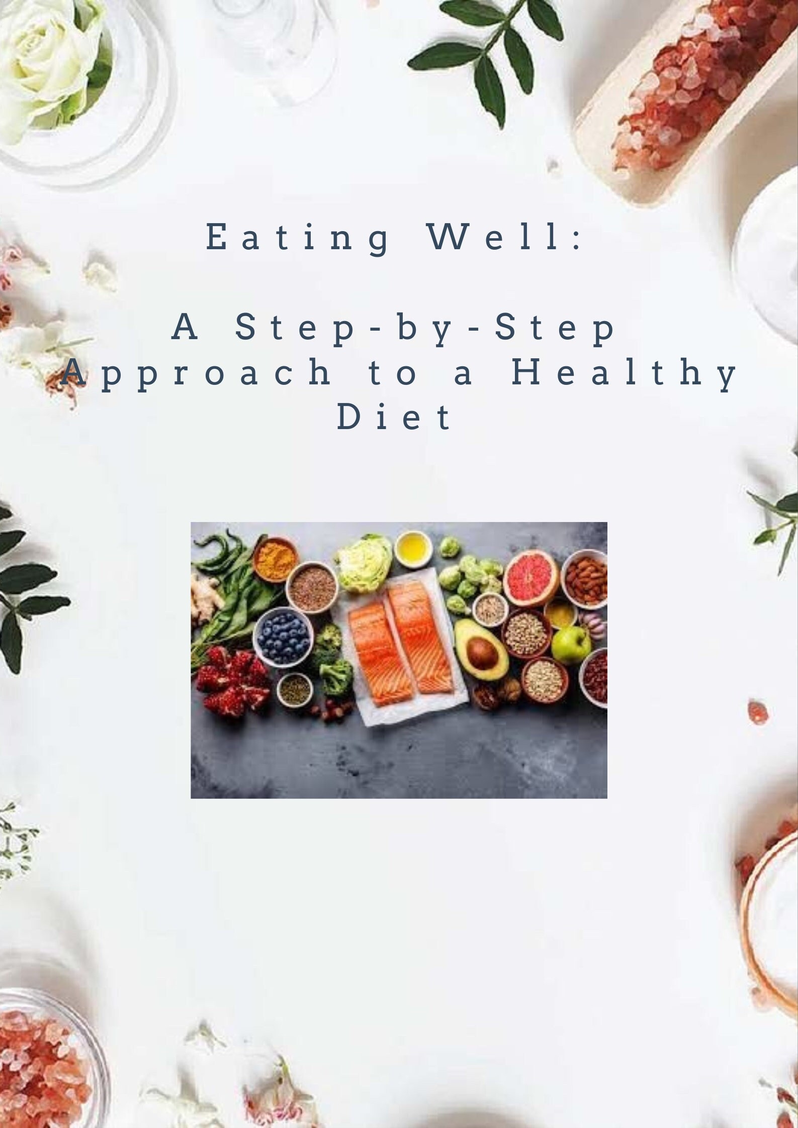 Eating Well A Step by Step Approach to a Healthy Diet.healthy Eating ...