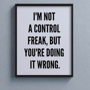 I'm Not a Control Freak Cubicle Art, Funny Office Print, Printable Wall ...