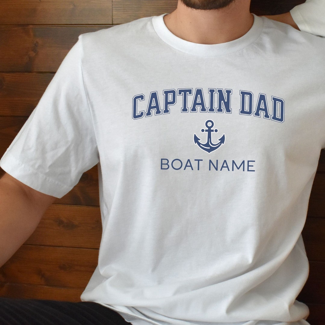 Captain Dad Boat Name T-shirt, Custom Boat Name, Nautical Shirt, Boat ...