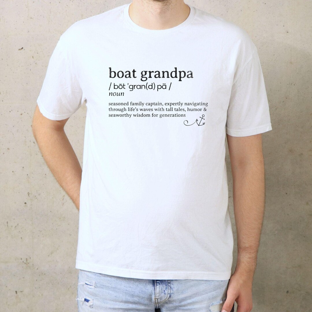 Boat Grandpa Definition Shirt, Boat Gift for Grandpa, Boat Grandparent ...