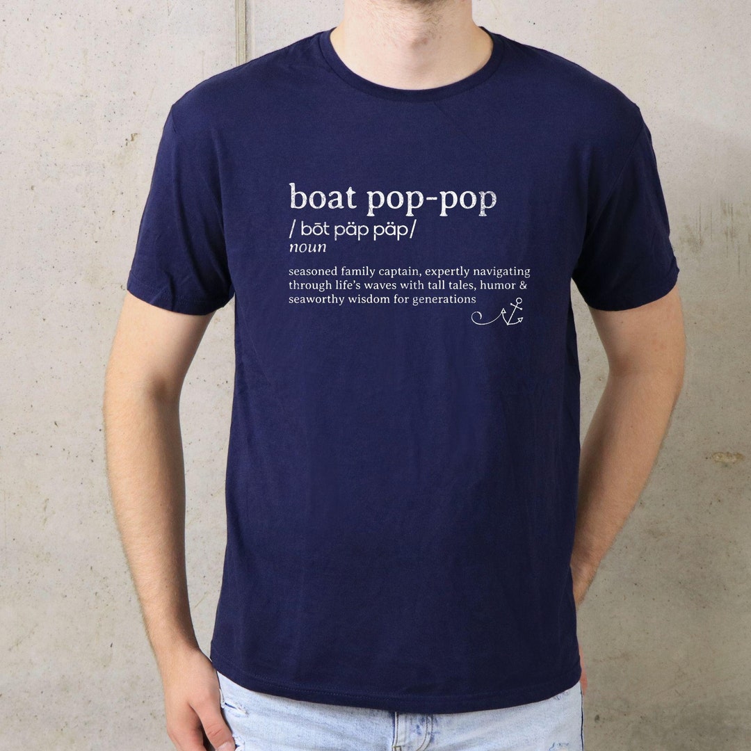 Boat Pop-pop Definition Shirt, Boat Gift for Pop-pop, Boat Grandparent ...