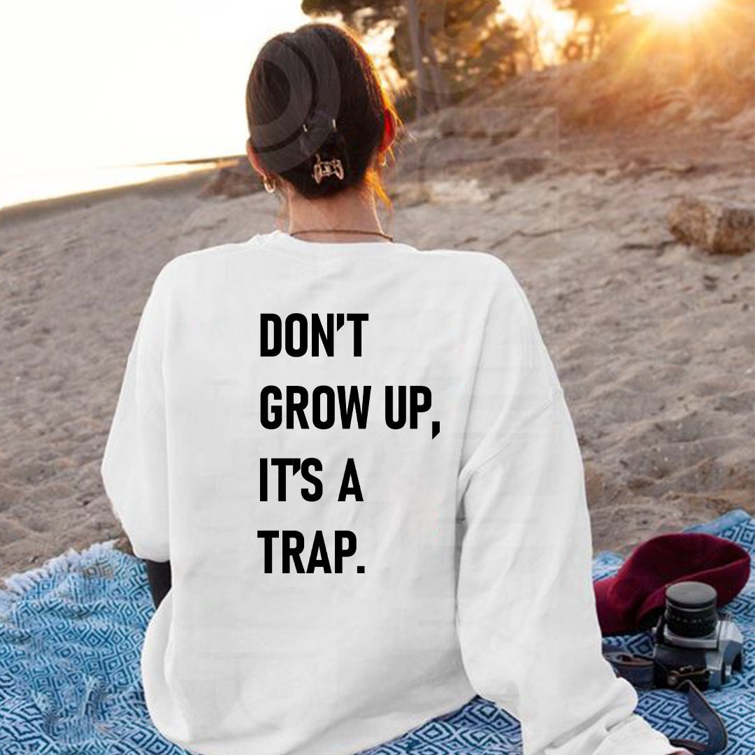 Don't Grow up It's A Trap SVG Genz Inspirational Quotes PNG Younger's ...