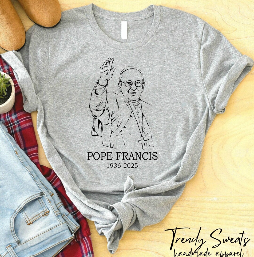 RIP Pope Francis Memorial Shirt, Tribute Tee 1936-2025, Pray for Pope ...