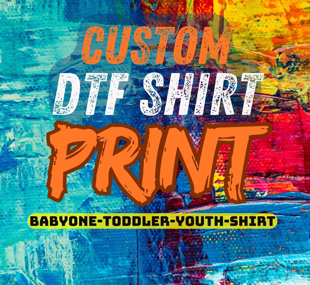 Custom DTF Print Transfer: Shirt, Sweatshirt, and More - Etsy