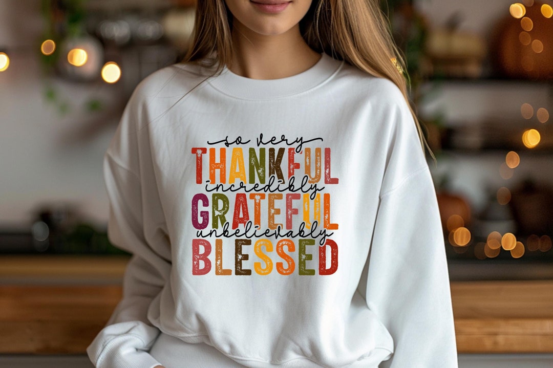 Thankful Grateful Blessed Sweatshirt - Thanksgiving Fall Shirt - Etsy