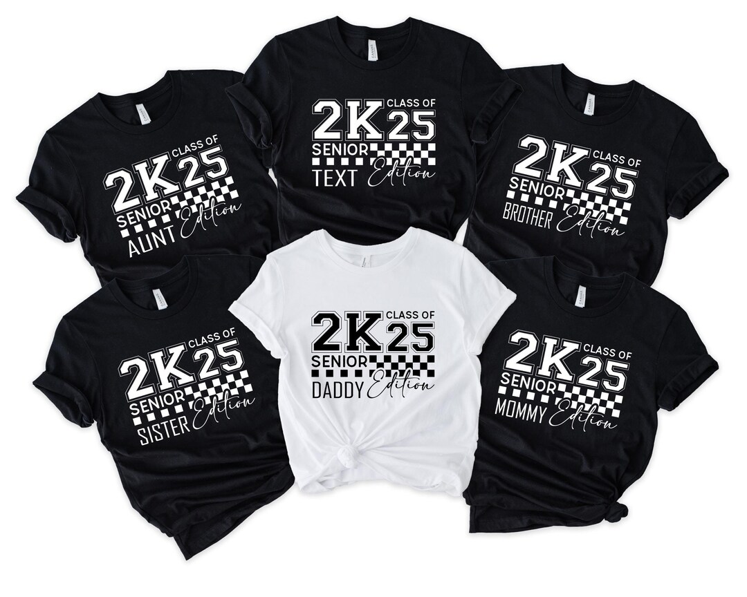 Class of 2K25 Senior Edition Custom Family Shirt,custom Class of 2025 ...