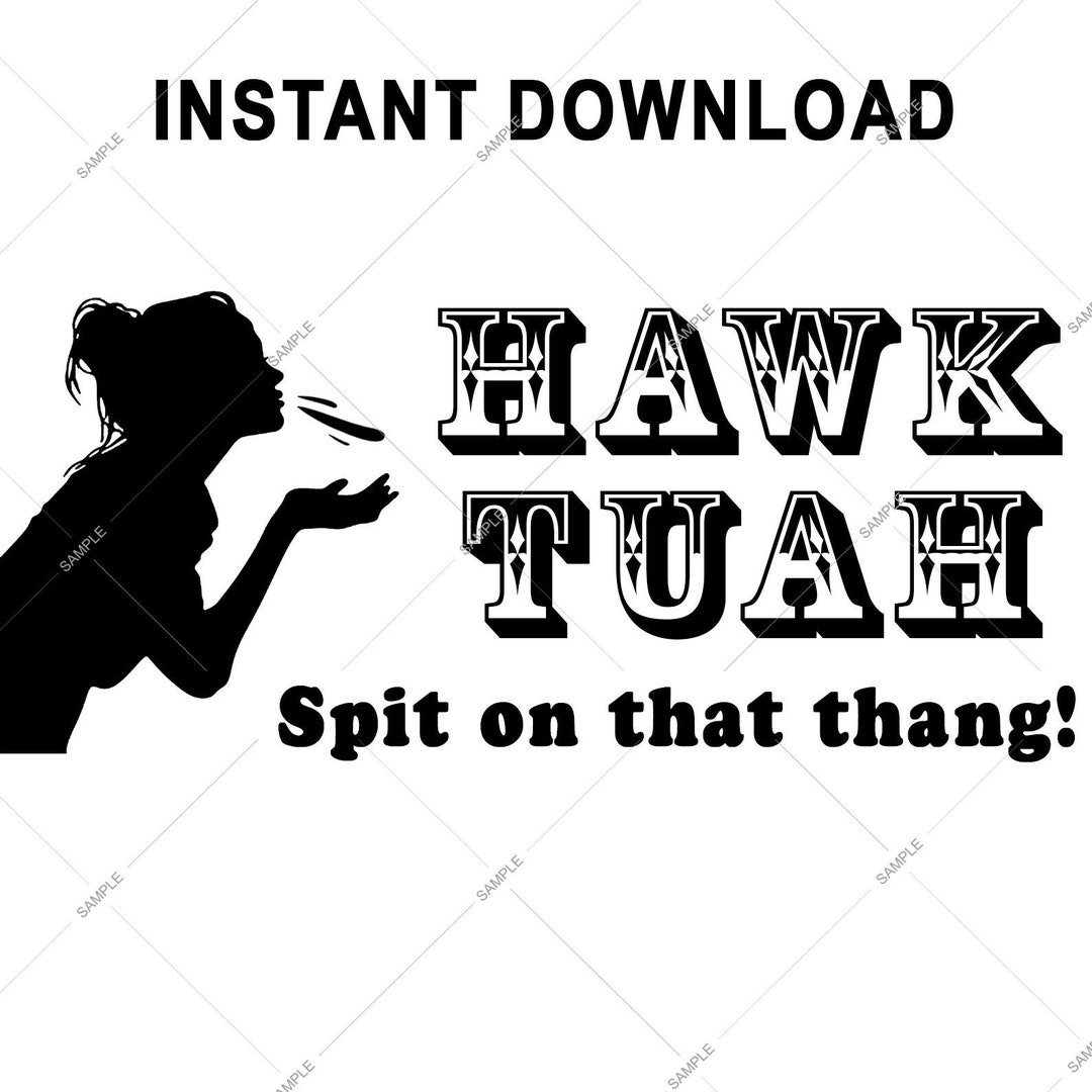 HAWK TUAH Svg Digital 2024 Spit on That Thang, Viral Girl Hawk Tuah Png ...