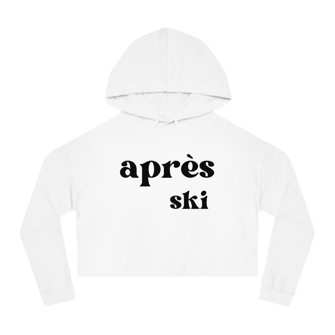 Après Ski Cropped Hoodie - Women's - Ski Lover Gift - Ski Apparel ...