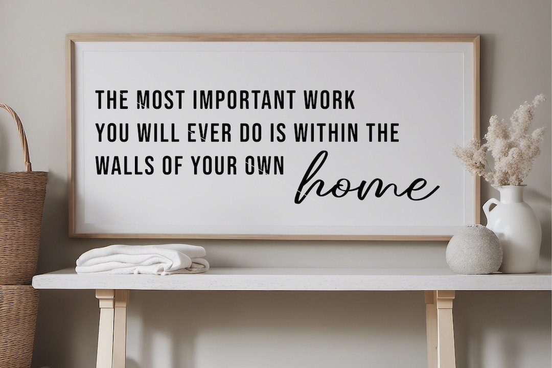 The Most Important Work You Will Ever Do Will Be Within the Walls of ...