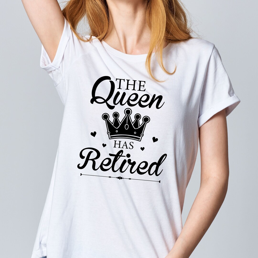 The Queen Has Retired Shirt, Retired Shirt, the Legend Has Retired ...