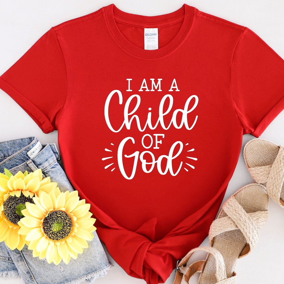 I Am A Child of God Shirt, Jesus T-shirt, Graphic Tee, Christian Shirt ...