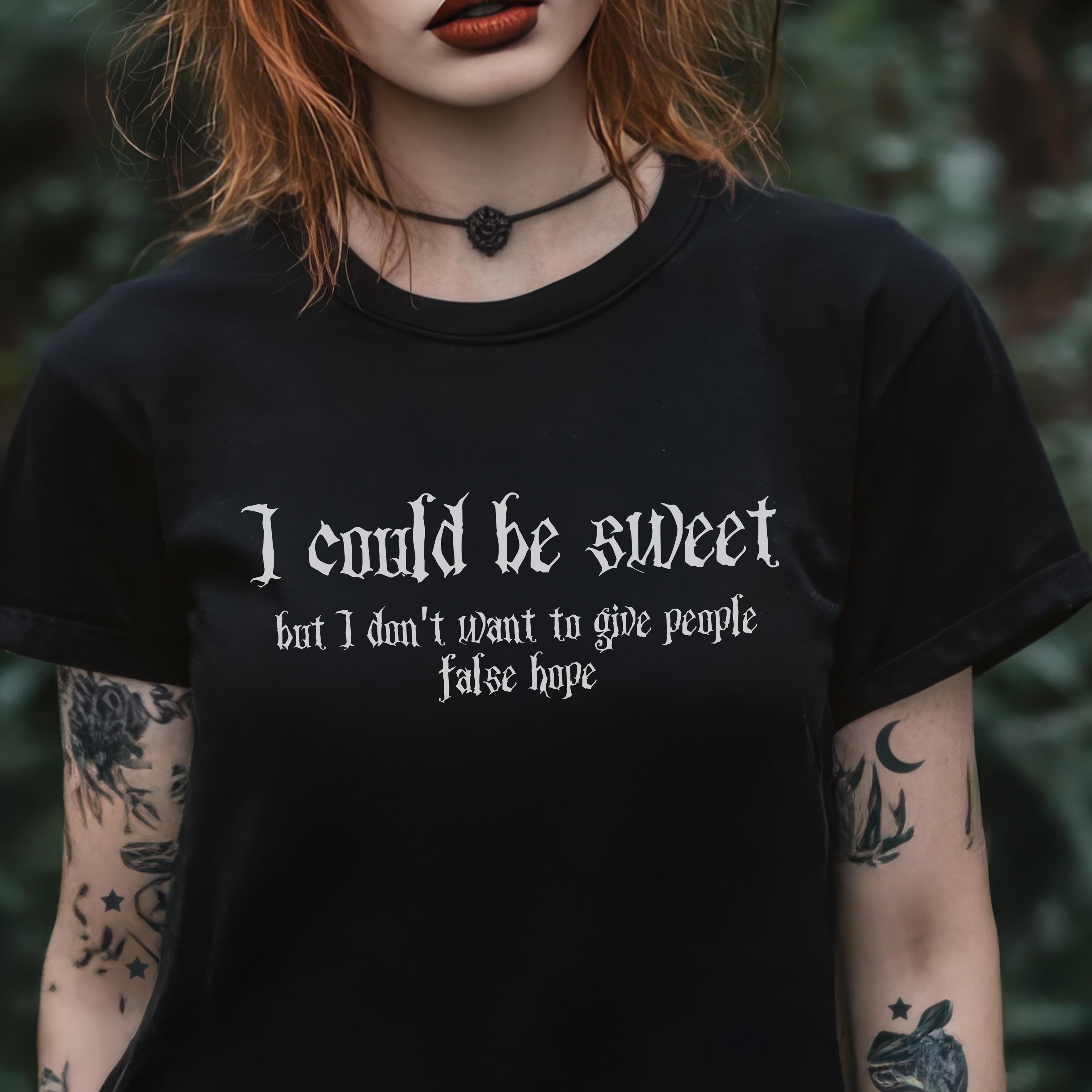 Gothic Shirt Sarcastic Funny Phrase Goth Witchy Clothes Aesthetic Emo ...