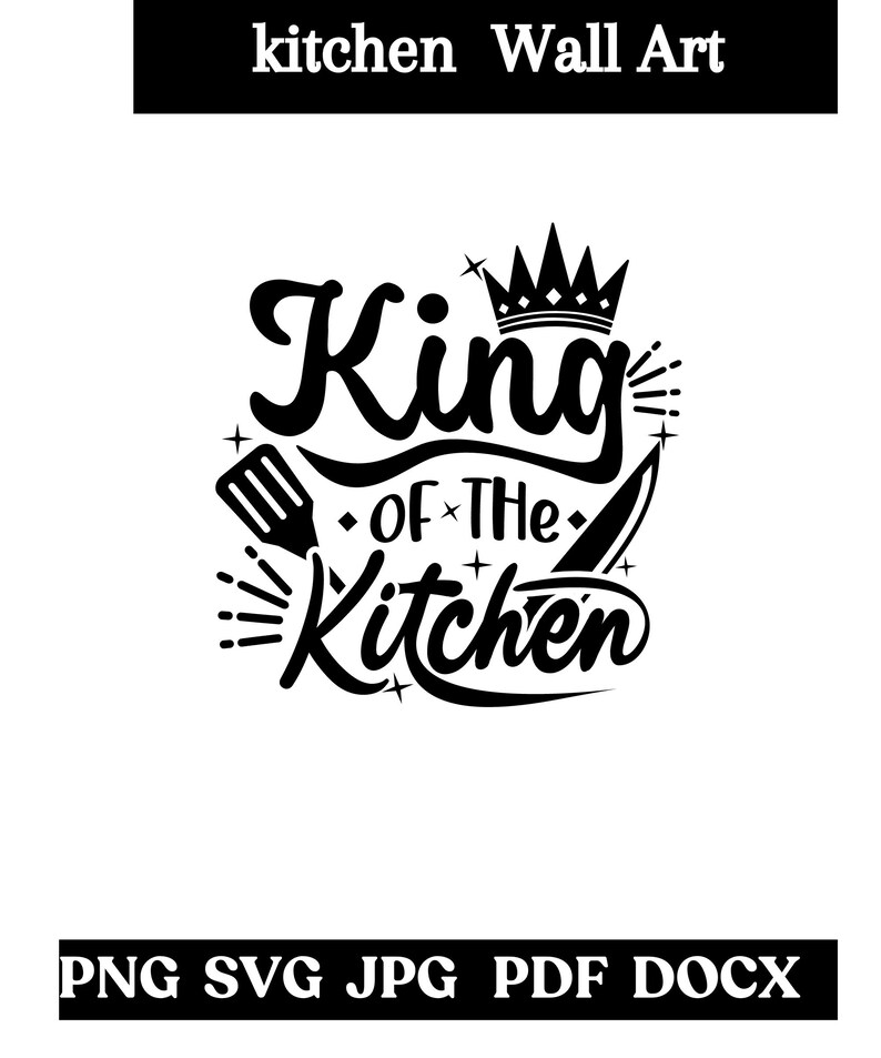 King of the Kitchen Printable Wall Art, Wall Art Quote Print, Kitchen ...