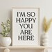 I Am so Happy You Are Here Printable Wall Art, Teacher Decor, Nice ...