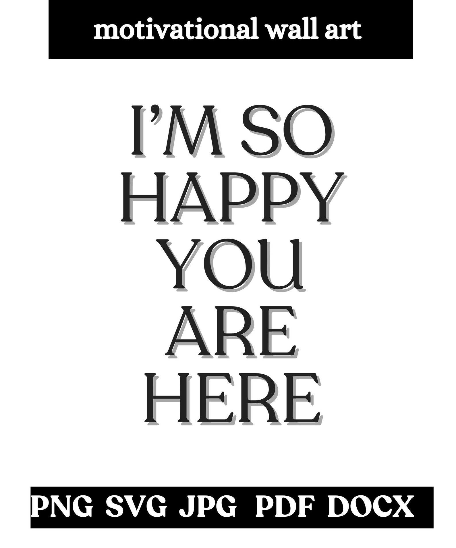 I Am so Happy You Are Here Printable Wall Art, Teacher Decor, Nice ...