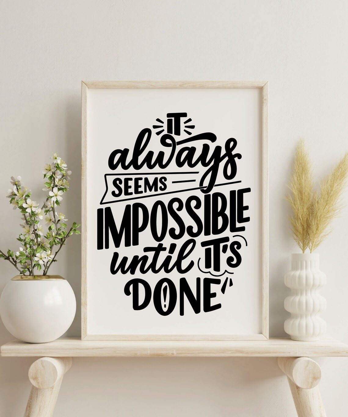 It Always Seems Impossible Until It's Done, Quote Wall Art. Printable ...