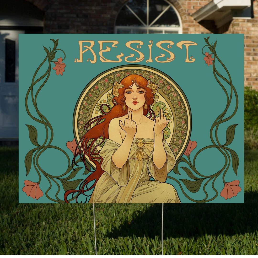 Protest Yard Signs, Mucha Style Woman Flipping the Bird, Art Nouveau ...
