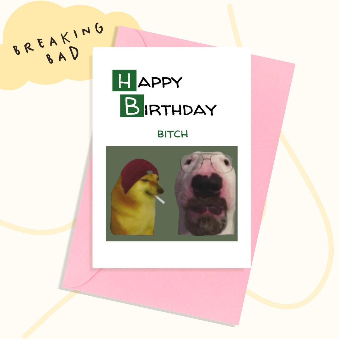 Breaking Bad Meme Birthday Card: Funny Printable Gift (digital Download ...