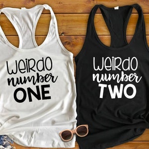 Weirdo Number 1 Weird Number 2 Tank Tops - Friend Shirts - Best Friend ...