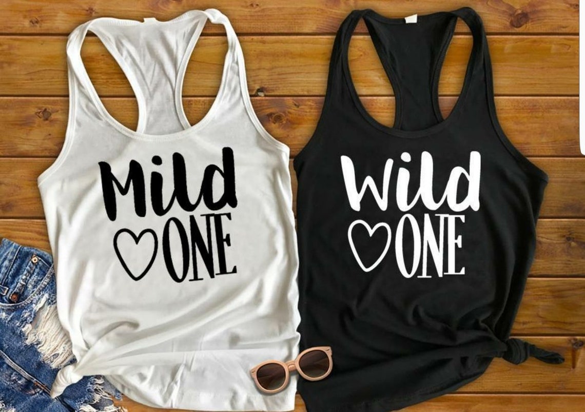 Mild One Wild One Tank Tops - Friend Shirts - Best Friend Tank Tops ...