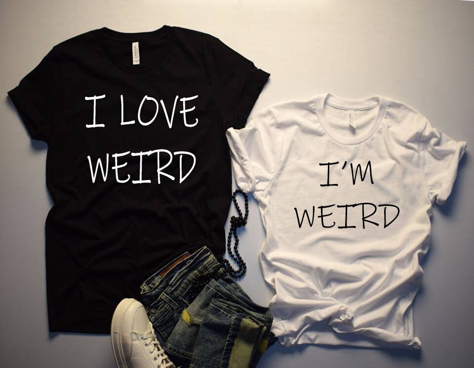 I Love Weird, I'm Weird Matching Shirts - Couples T Shirts - His and ...
