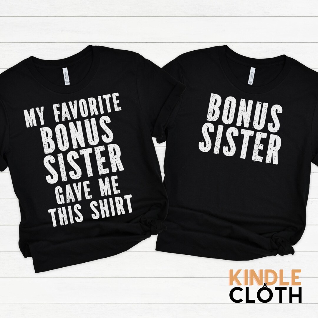 Matching Bonus Sister and Sister Shirts for Adopted Sister My Favorite ...