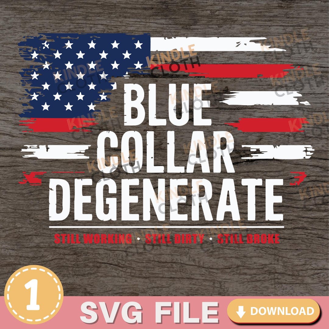 Blue Collar Degenerate Svg for Cricut Instant Digital Download Vector ...