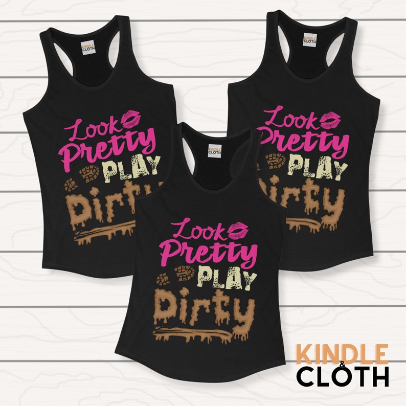 Matching Mud Run Tank Top for Women Look Pretty Play Dirty Matching ...