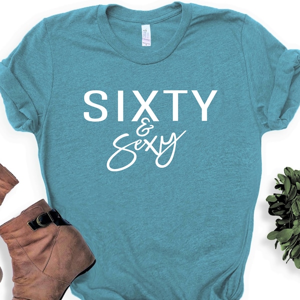 60 And Sexy T Shirts Etsy