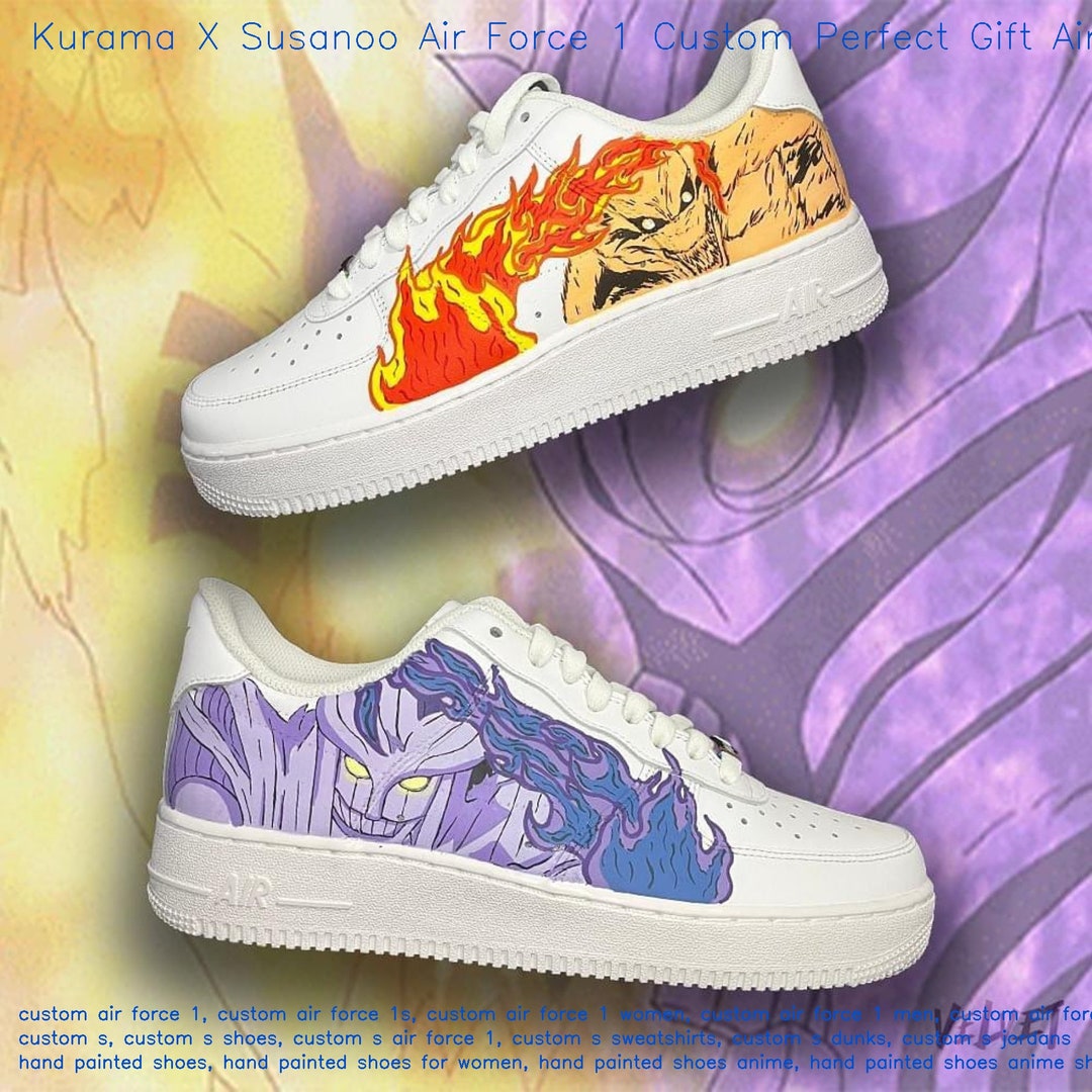 Kurama X Susanoo Air Force 1 Custom Perfect Gift Air Force 1 - Etsy