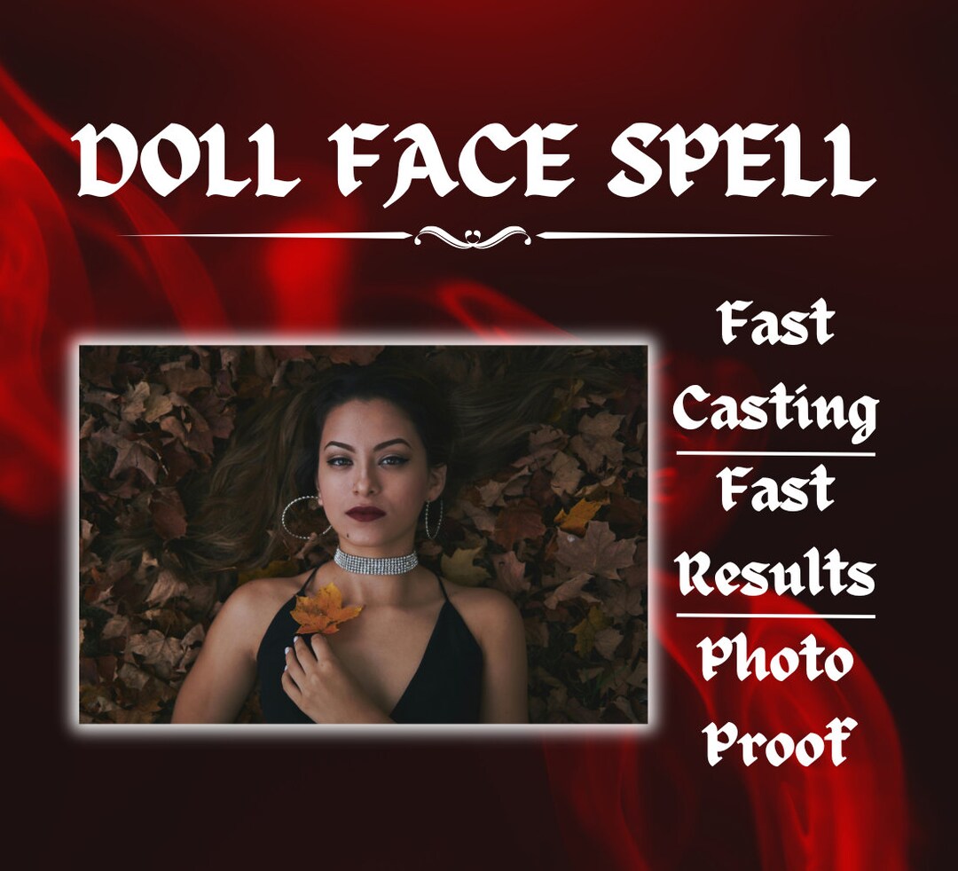 DOLL FACE SPELL Irresistible Attraction, Beautiful Features, Ideal ...
