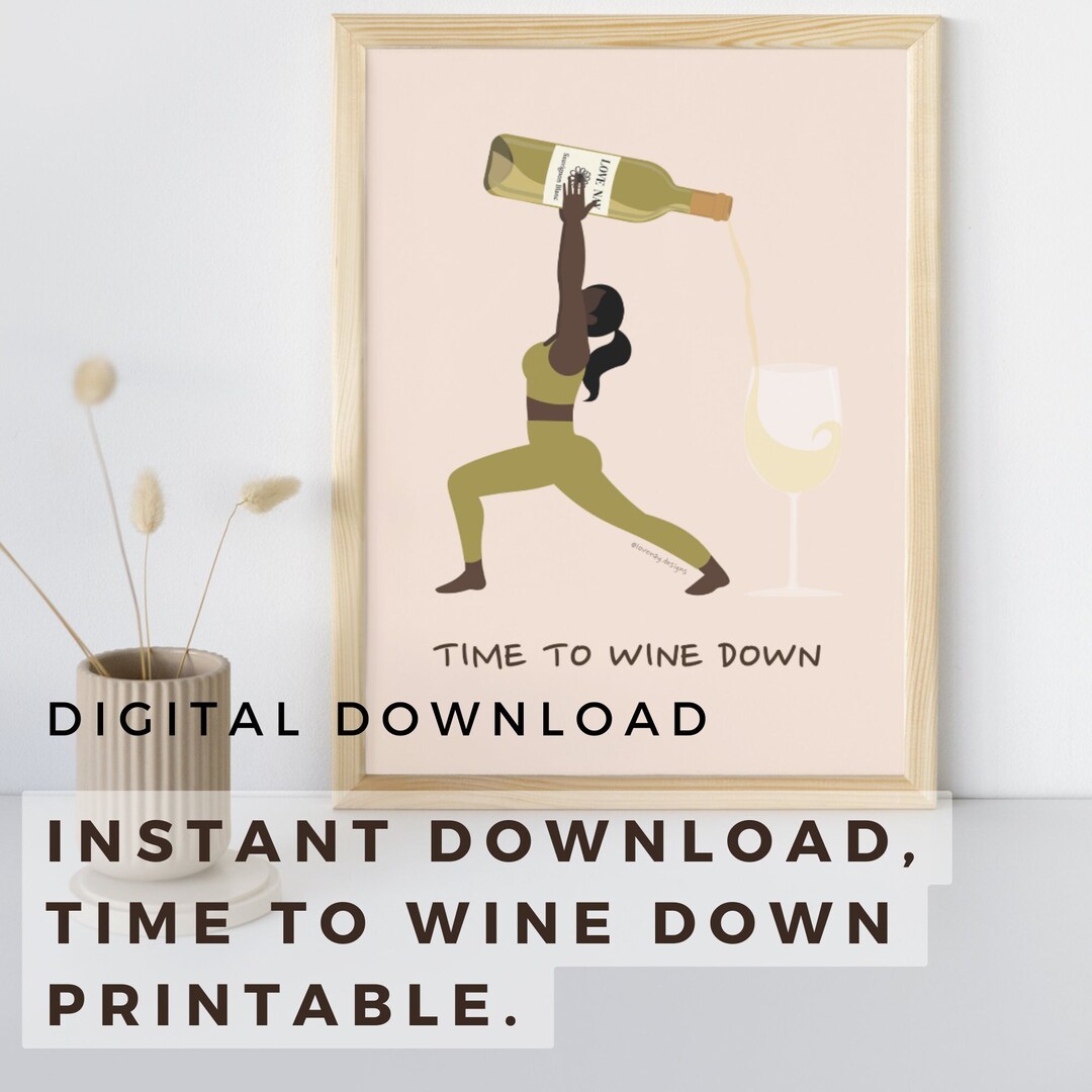 Time to Wine Down Printable Art Instant Download Yoga Art - Etsy