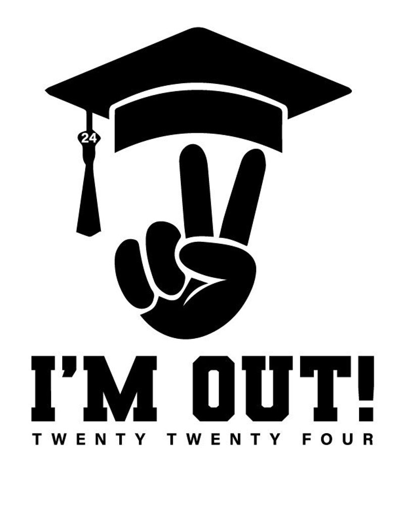 Graduation T-shirt Design - I'm Out! | Instant Download | Svg, Eps, Ai ...