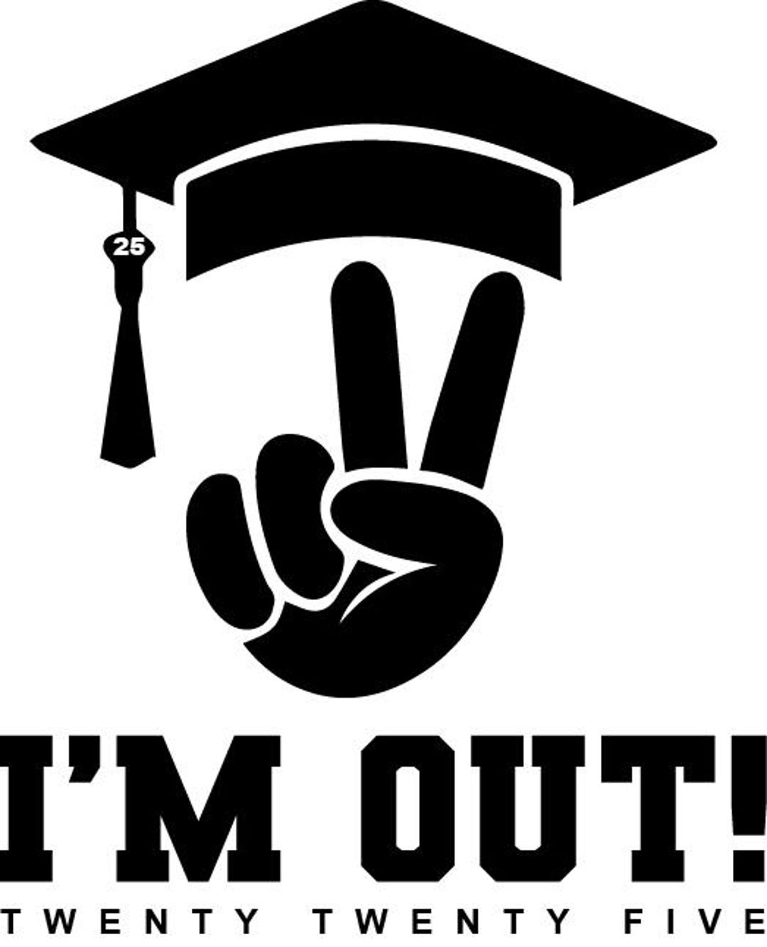 Graduation T-shirt Design - I'm Out! | Instant Download | Svg, Eps, Ai ...