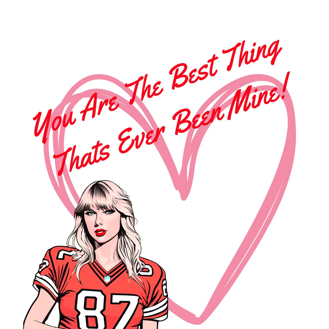 You Are the Best Thing Thats Ever Been Mine- Swelce-valentine's Day Png ...