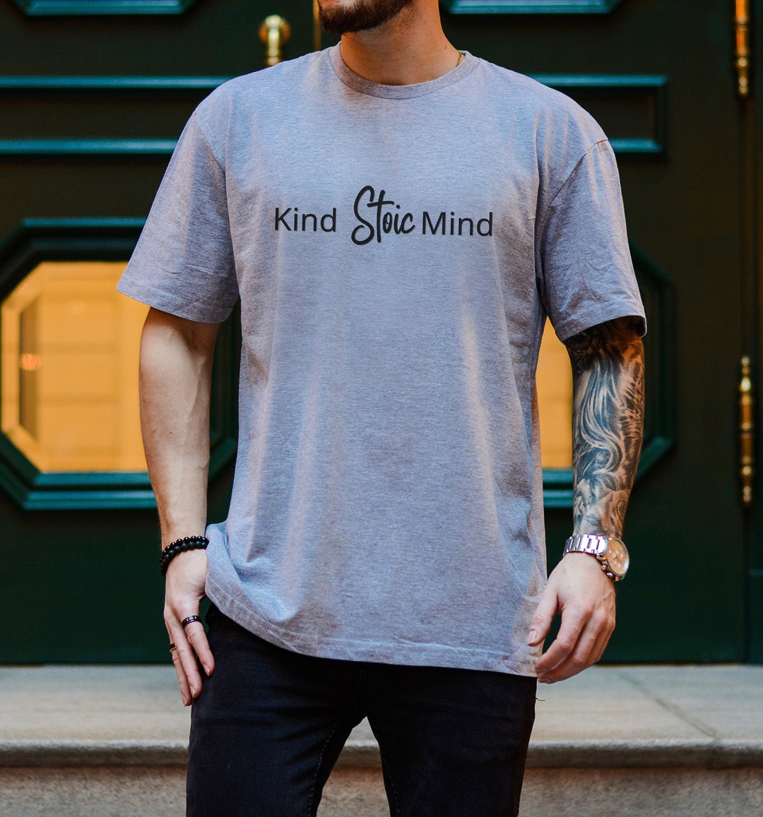 Kind Stoic Mind, UNISEX SOFT Stoic Shirts, Stoicism Gift,stoic Virtue ...