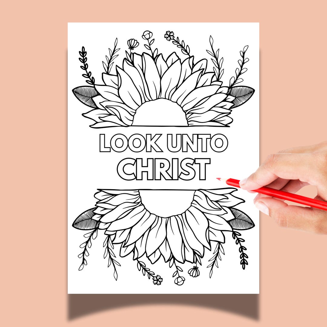 LDS Scripture Coloring Page look Unto Christ 2025 LDS Youth Theme ...