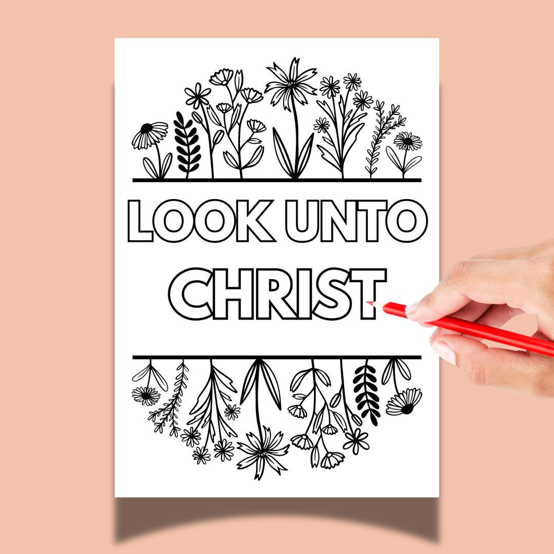 LDS Youth Theme 2025 Coloring Page, "look Unto Christ" D&C 6:36, Fun ...
