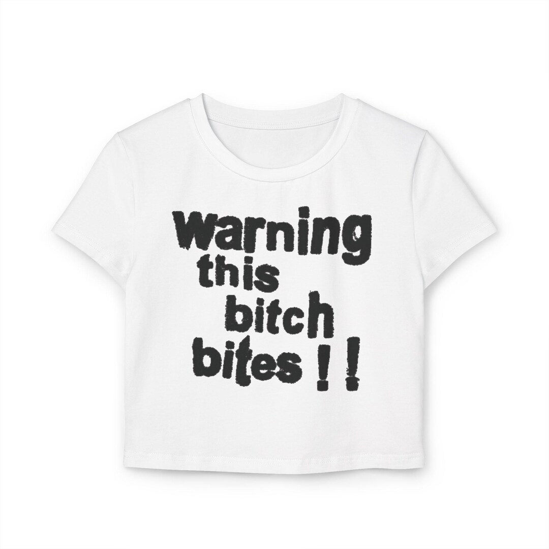 Warning This Bitch Bites Baby Tee - Edgy Crop Top Bold Statement Tee - Etsy