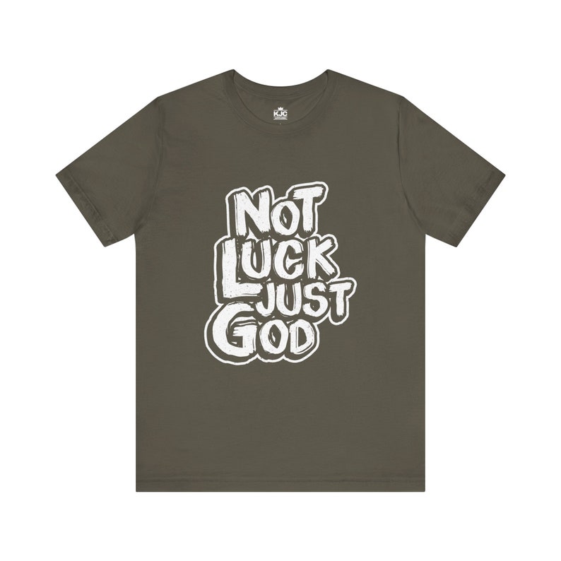 Not Luck Just God Shirt, Faith Shirt, Christian Men, Christian Apparel ...