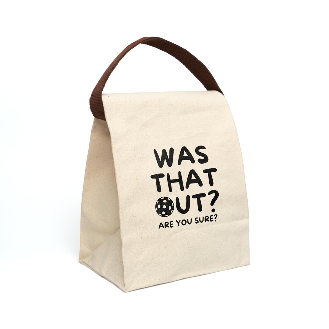 Pickleball Funny Was That Out Lunch Tote Bag, Insulated Lunch Box, Food ...