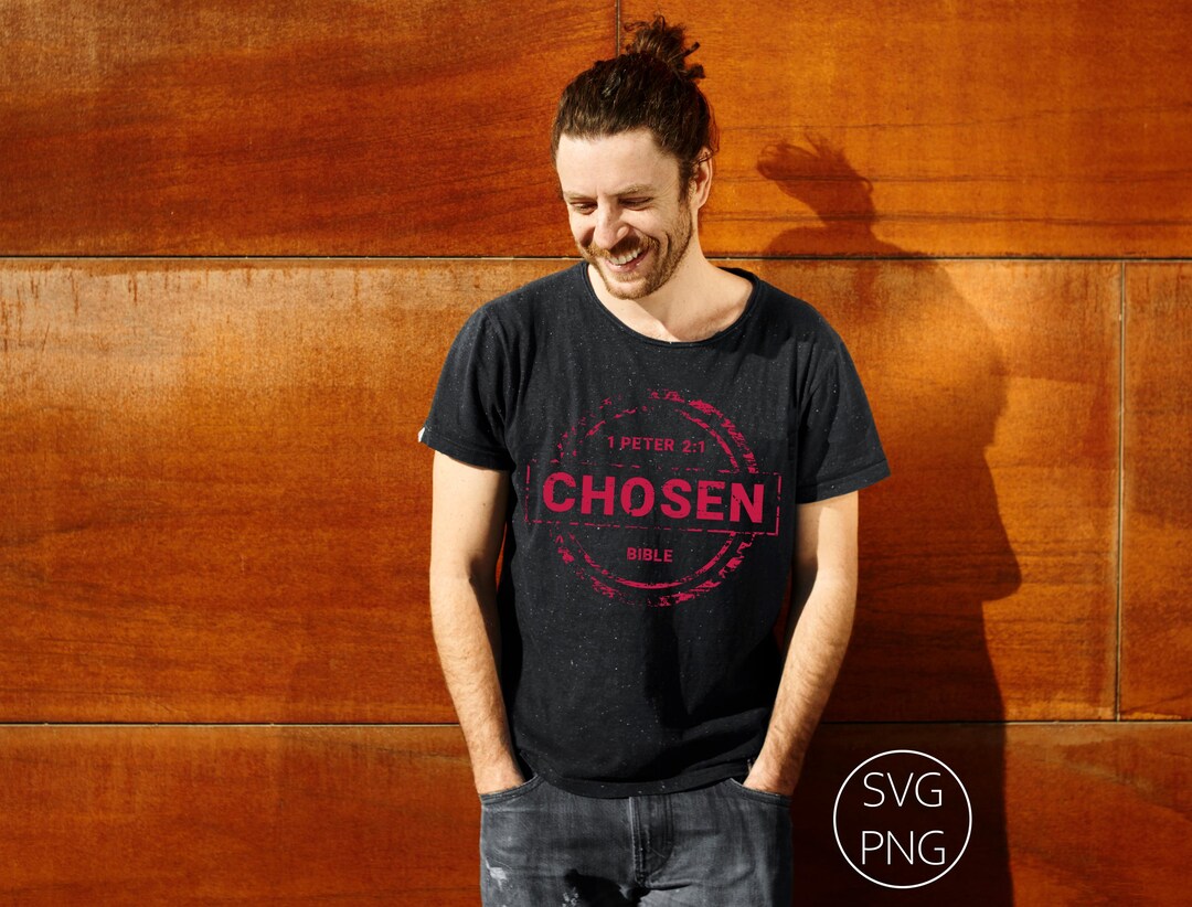 Chosen 1 Peter 21 PNG SVG: Jesus Png, Faith Tshirt, Grunge Stamp Shirt ...
